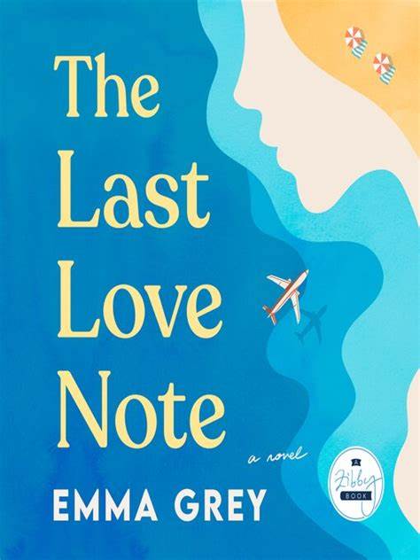 Book Review:: The Last Love Note | Emma Grey - The Litertarian
